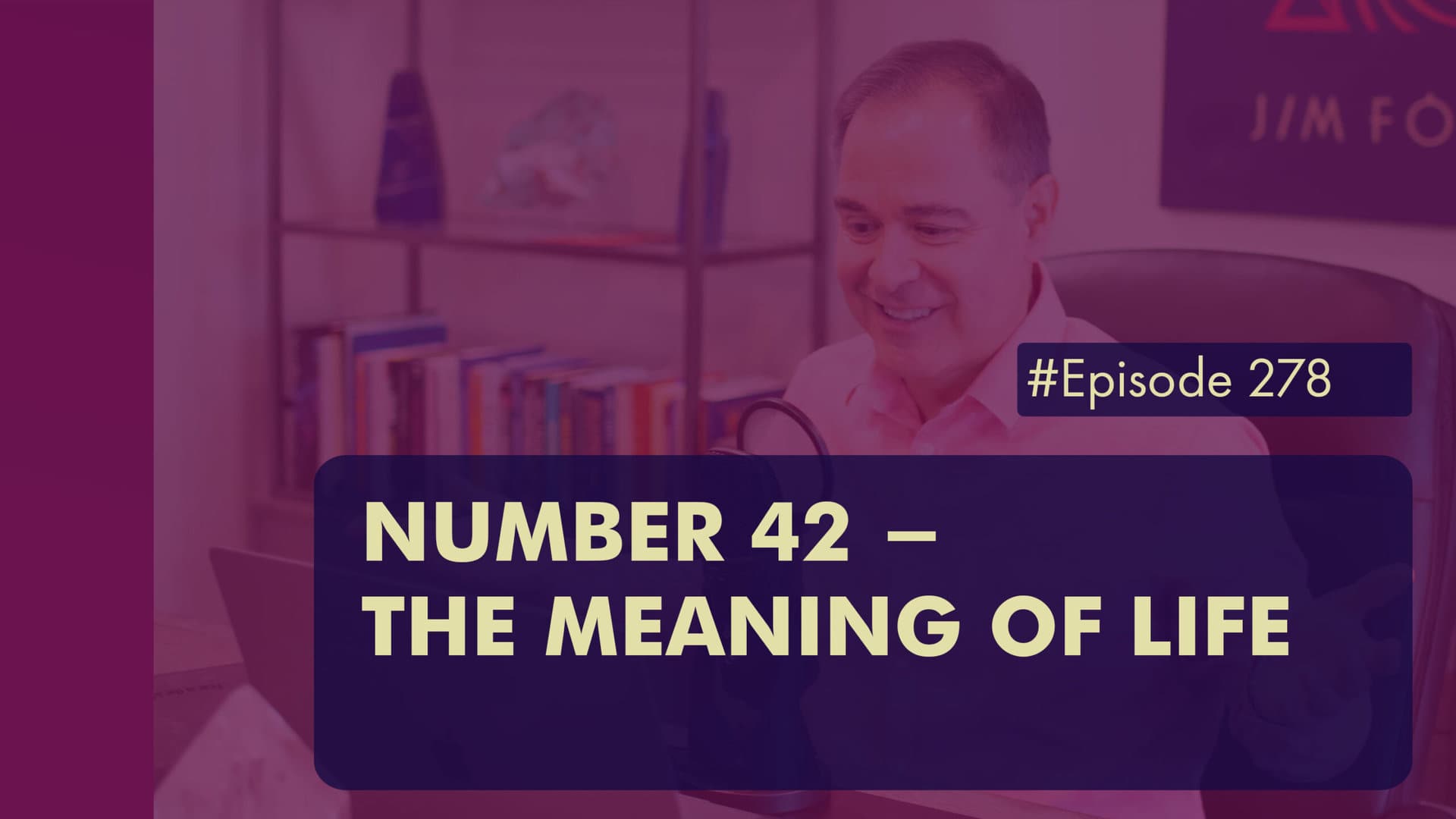 EPISODE 278 Number 42 The Meaning Of Life EPISODE 278 Number 42 The Meaning Of Life