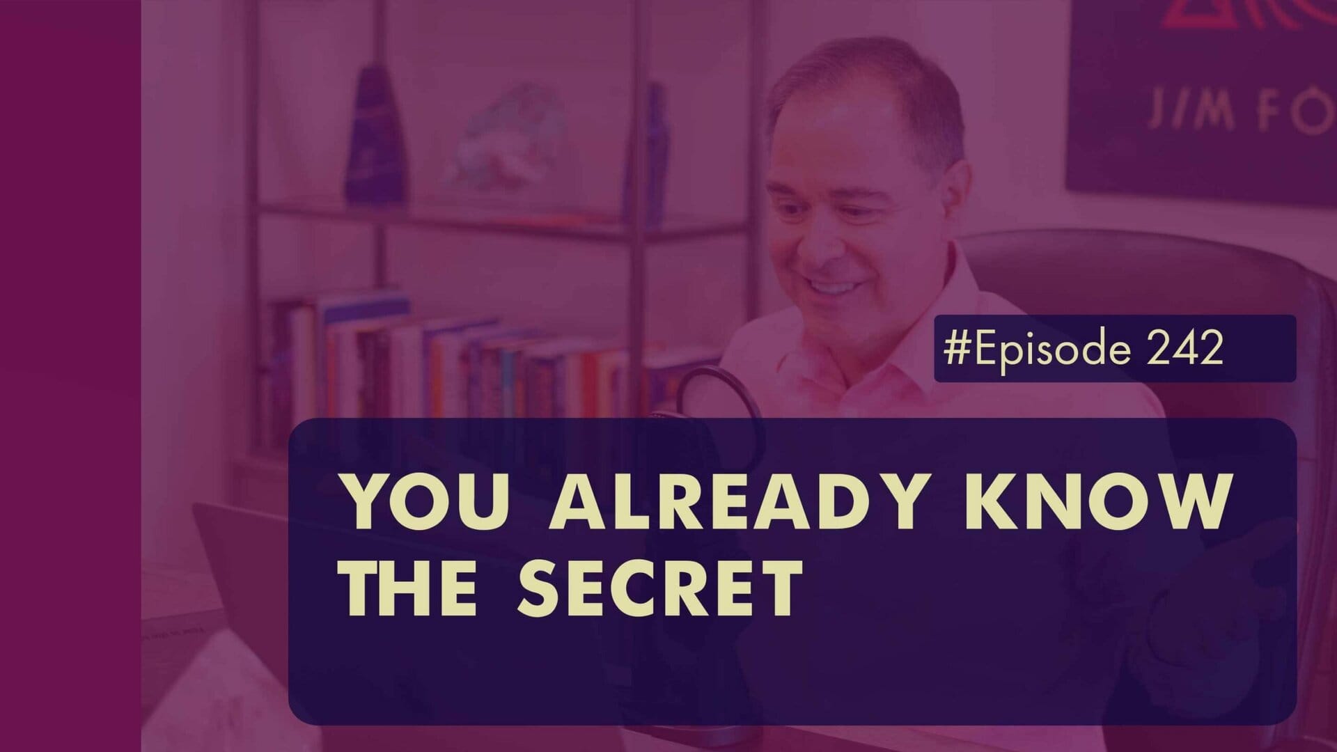EPISODE 242: "You Already Know The Secret"